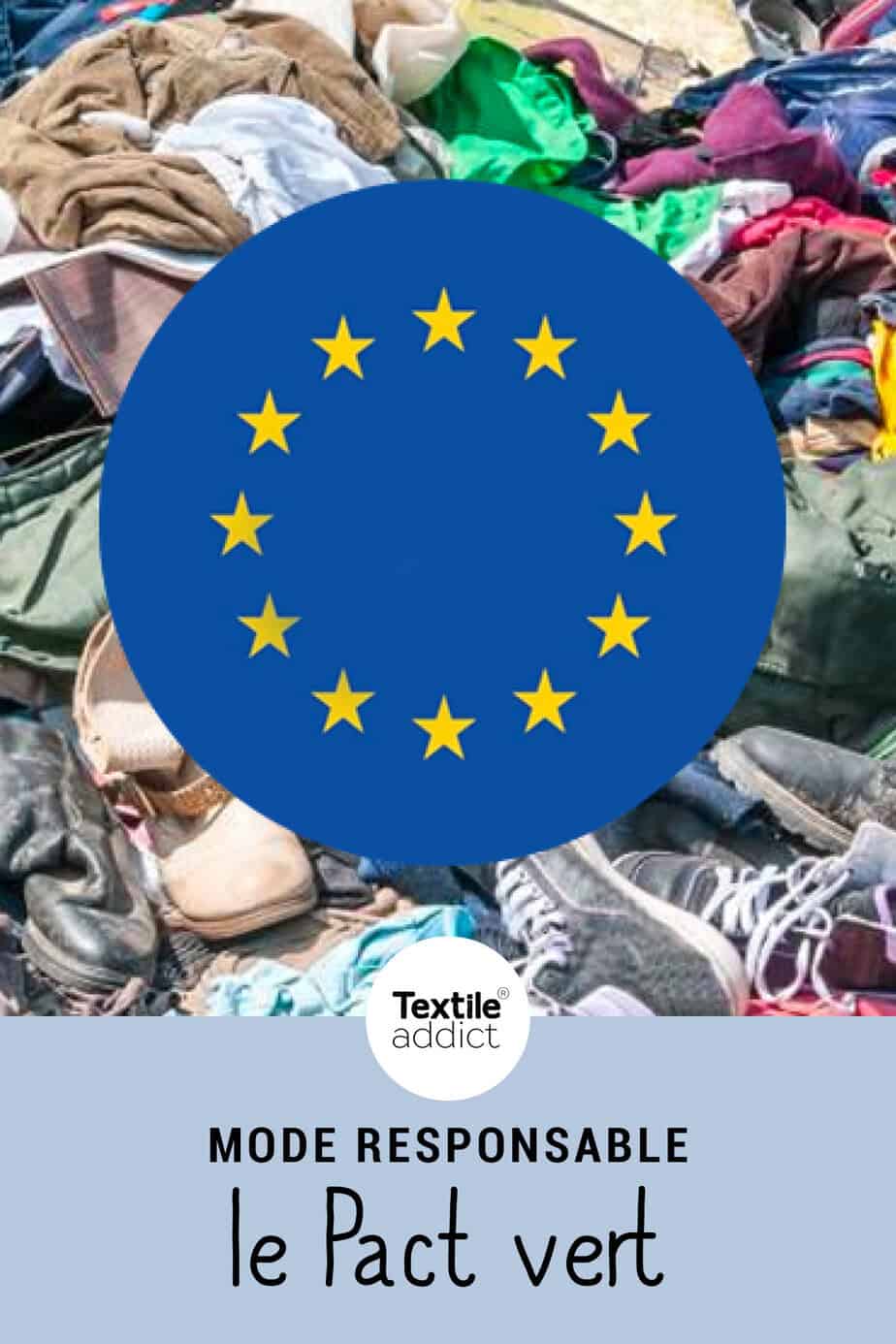 Le Pacte vert, la nouvelle stratégie de l'Europe pour des textiles ...