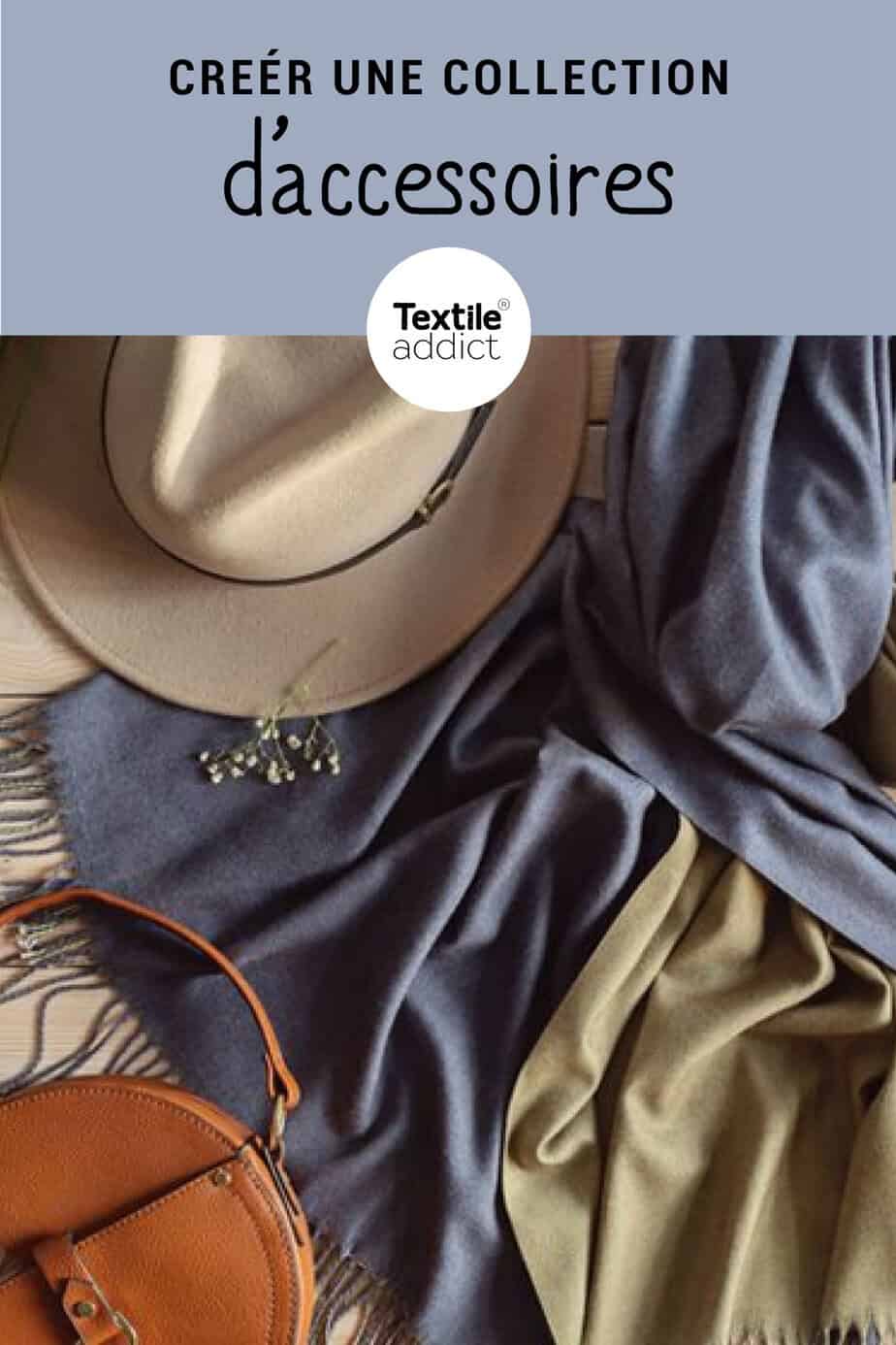 Comment créer une collection d’accessoires ? - Textile Addict